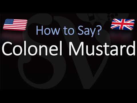 How to Pronounce Colonel Mustard? (CORRECTLY)