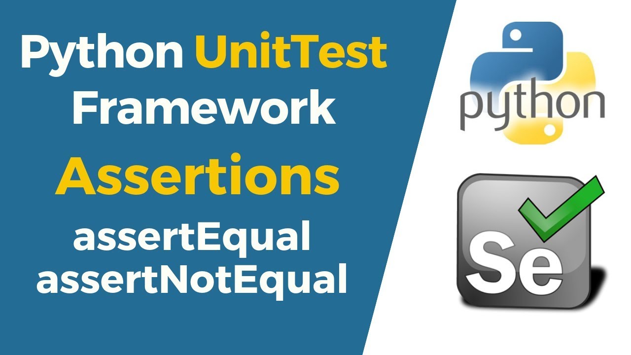 Selenium with Python Tutorial 33-Python UnitTest|Assertions|assertEqual & assertNotEqual