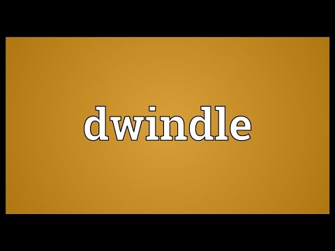 Dwindle Meaning