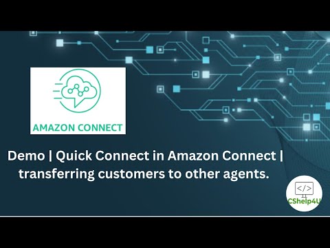 14. Demo | Quick Connect in Amazon Connect | transferring customers to other agents.