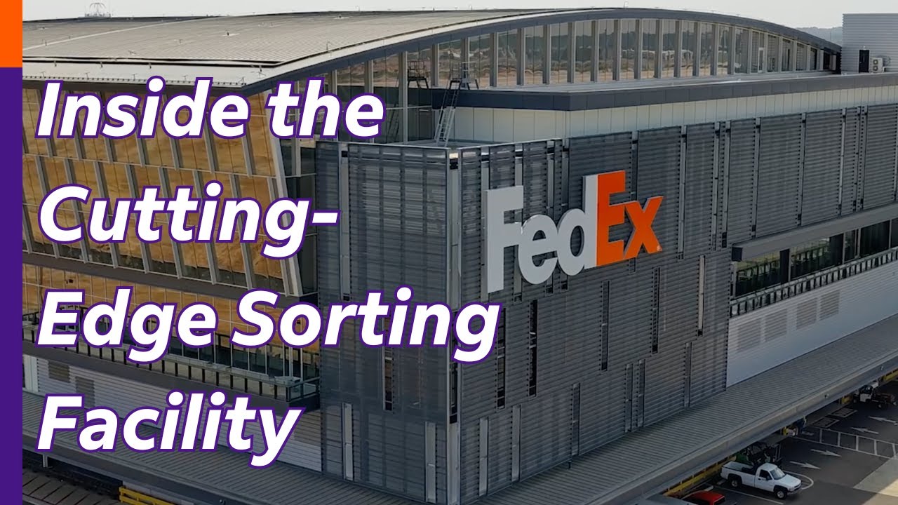 FedEx Hub: Inside the Cutting-Edge Sorting Facility