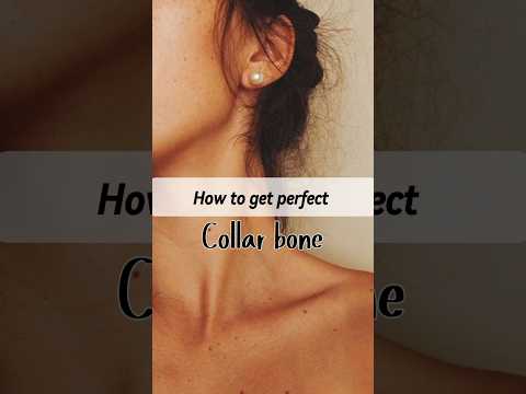 How to get perfect collar bone!! #aesthetic #attractive #prettygirl #glowup #beautiful #glowuptips