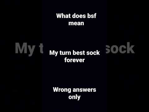 what does bsf mean wrong answers only