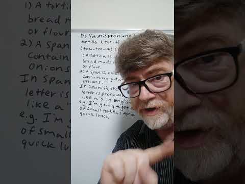 Do You Mispronounce the Word Tortilla? Many Do - English Tutor Nick P