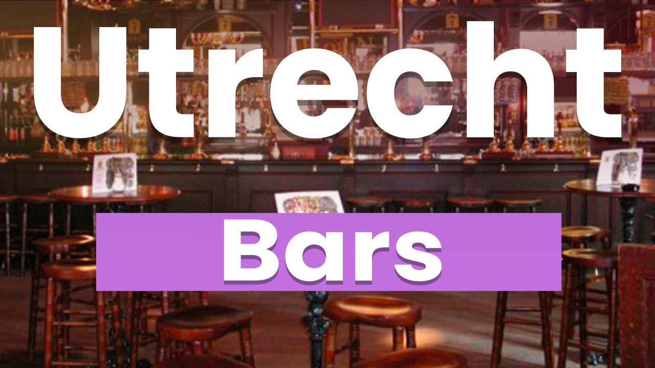 Best Bars in Utrecht | Netherlands - English