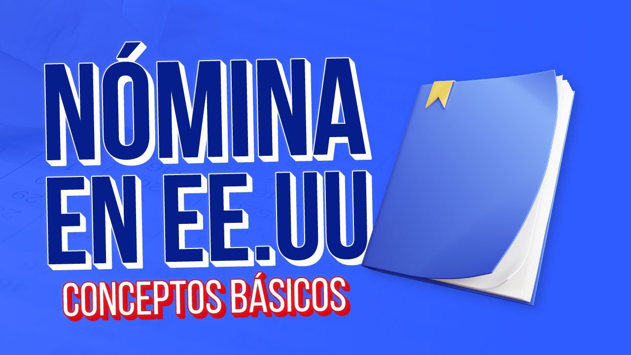 Conceptos básicos de nómina (payroll) en Estados Unidos