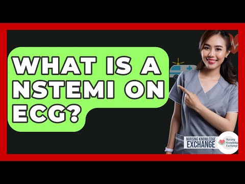 What Is A NSTEMI On ECG? - Nursing Knowledge Exchange