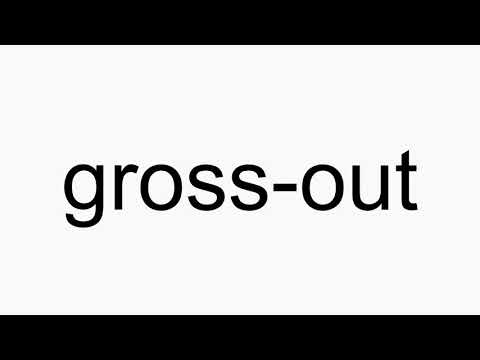 How to pronounce gross-out