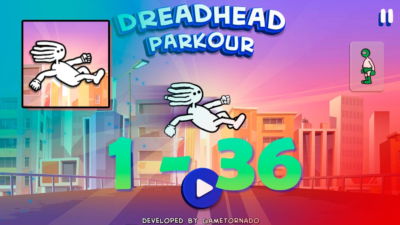 Dreadhead parkour All Levels 1 - 36