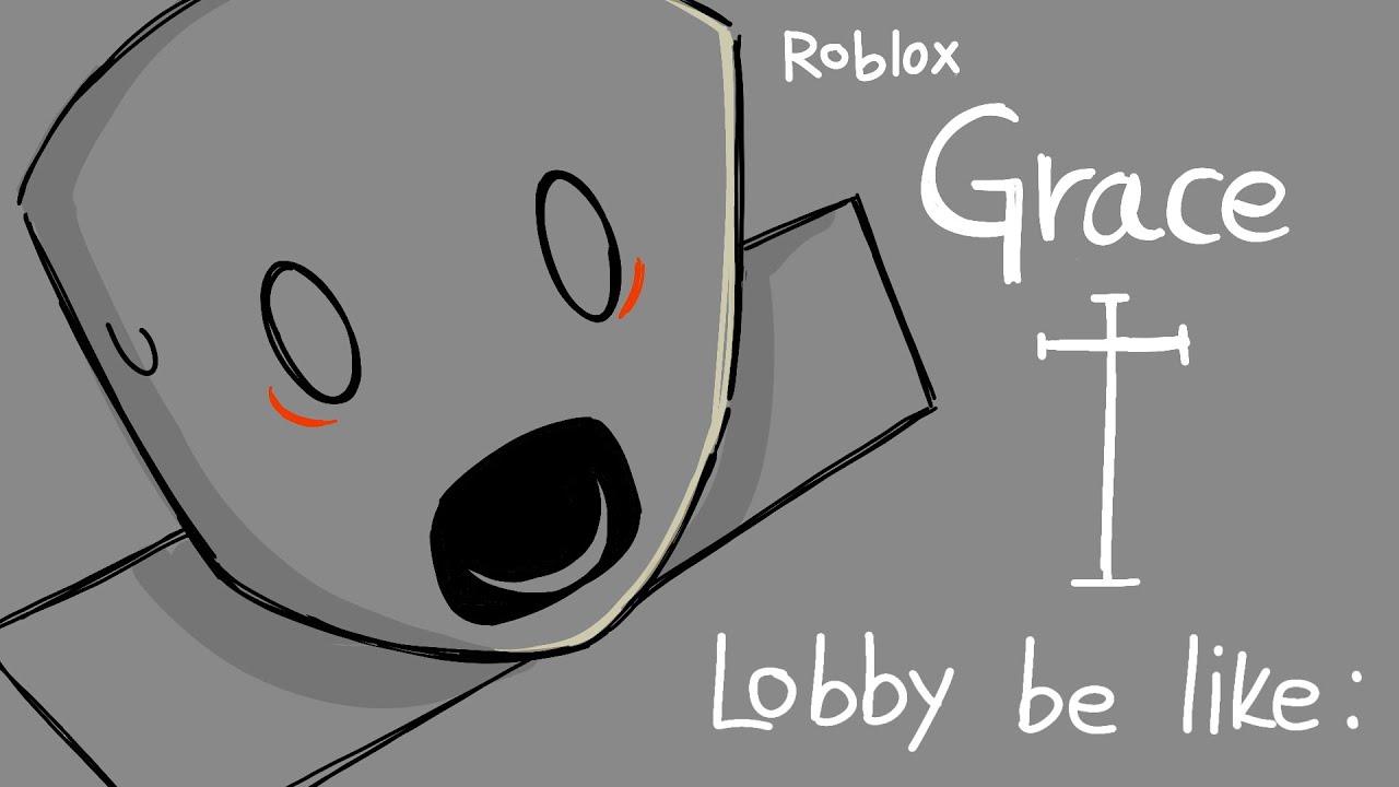 [Roblox Grace] Lobby be like :