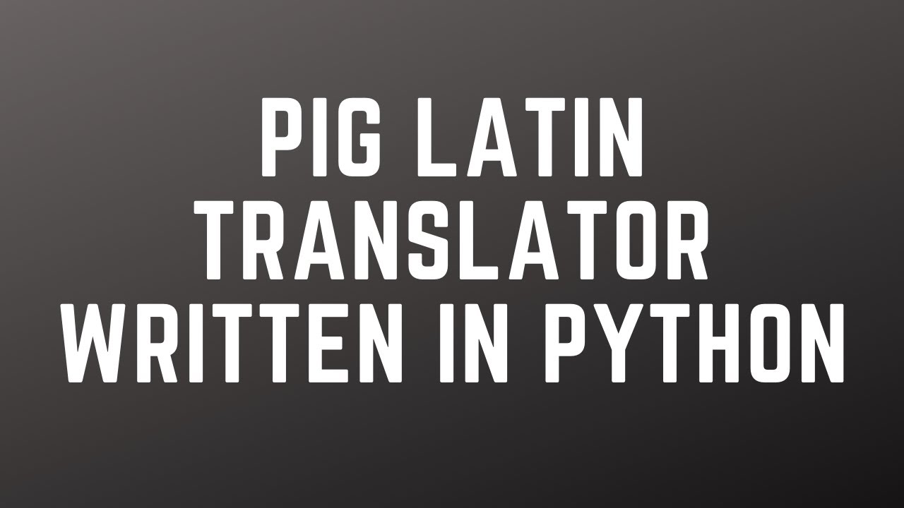 Pig Latin Translator Tutorial in Python