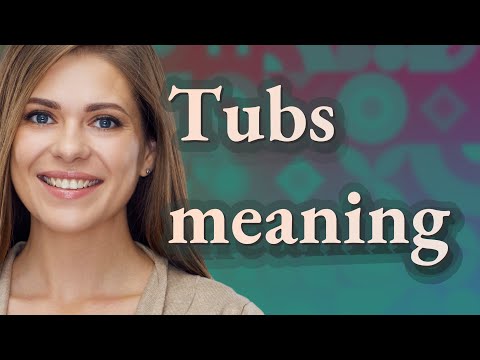 Tubs | meaning of Tubs