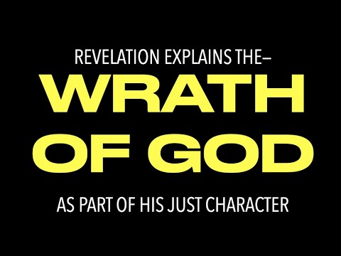 IS GOD'S WRATH GOOD--WHAT IS A BIBLICAL UNDERSTANDING OF THE WRATH OF GOD?