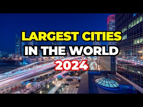 Top 10 Largest Cities IN THE WORLD by Population 2024