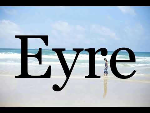 How To Pronounce Eyre🌈🌈🌈🌈🌈🌈Pronunciation Of Eyre