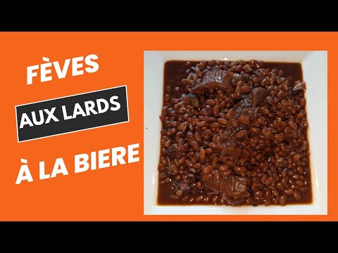 FÈVES AUX LARDS À LA BIERE. UNE RECETTE À LA QUÉBÉCOISE. Cassoulet.