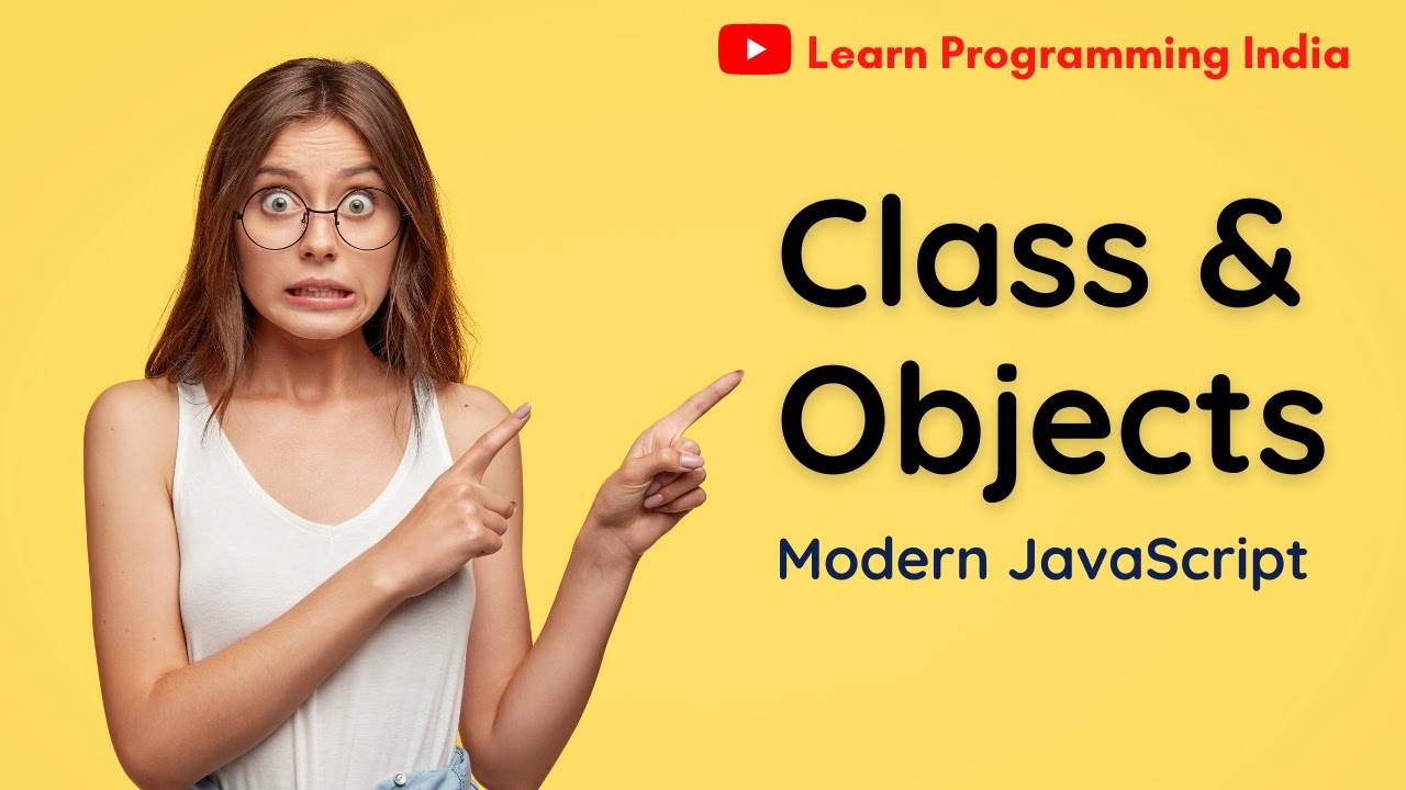 Learn Class And Objects | Javascript Hindi | ES 6 | Simple Way | OOPS  | Jahid Momin | India
