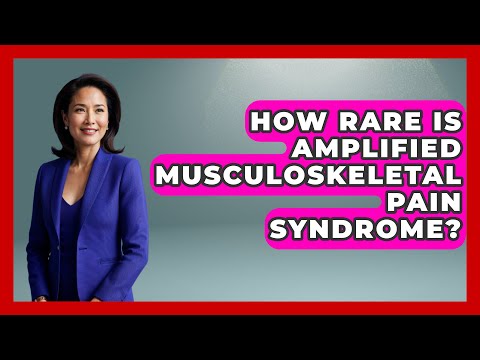 How Rare Is Amplified Musculoskeletal Pain Syndrome? - Orthopedic Support Network