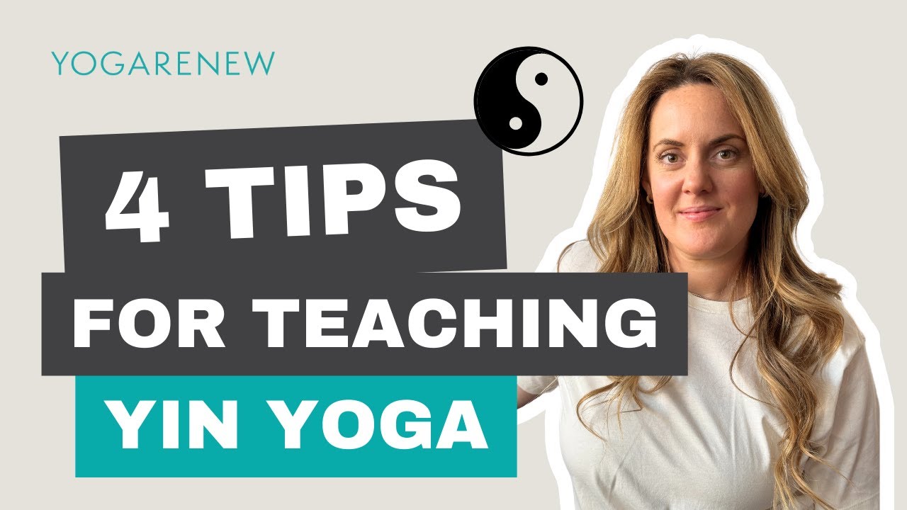 4 Tips for Teaching Yin Yoga