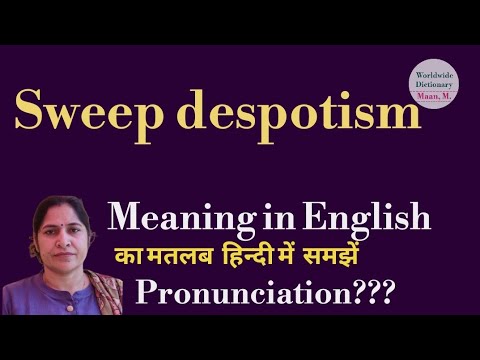 sweep despotism meaning l meaning of sweep despotism l sweep despotism ka hindi mein kya matlab hota