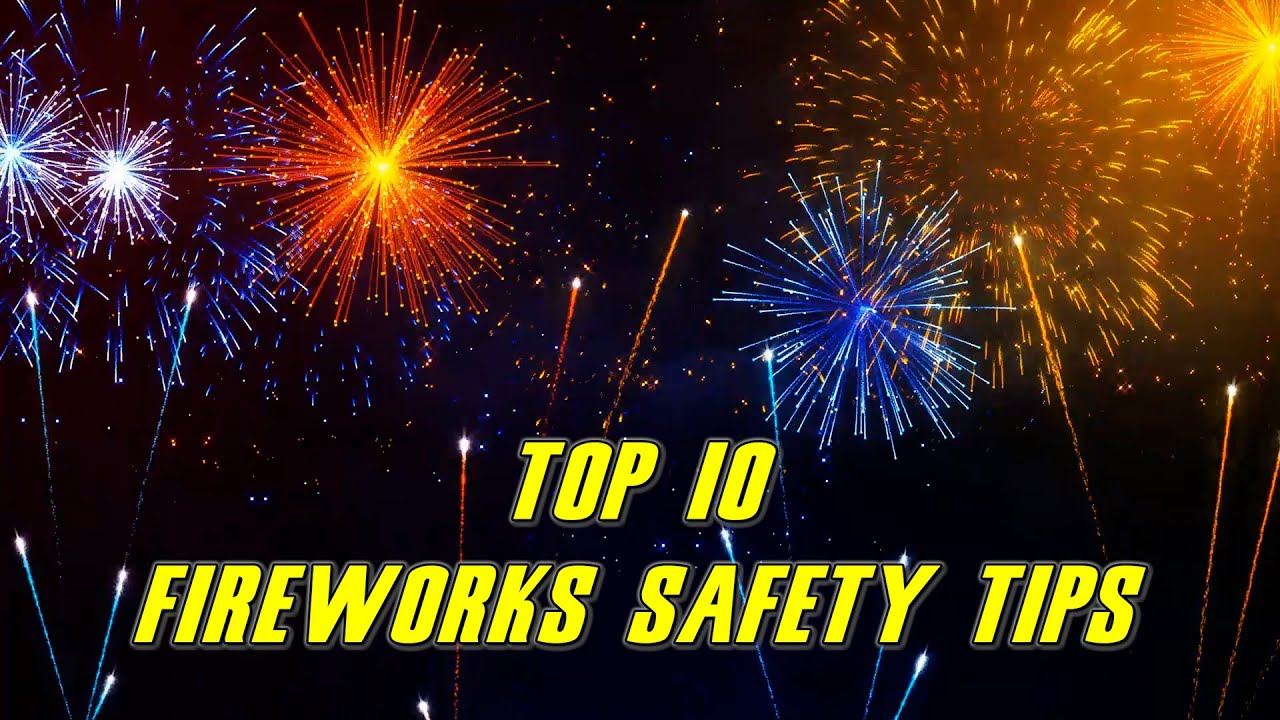 Top 10 Fireworks Safety Tips