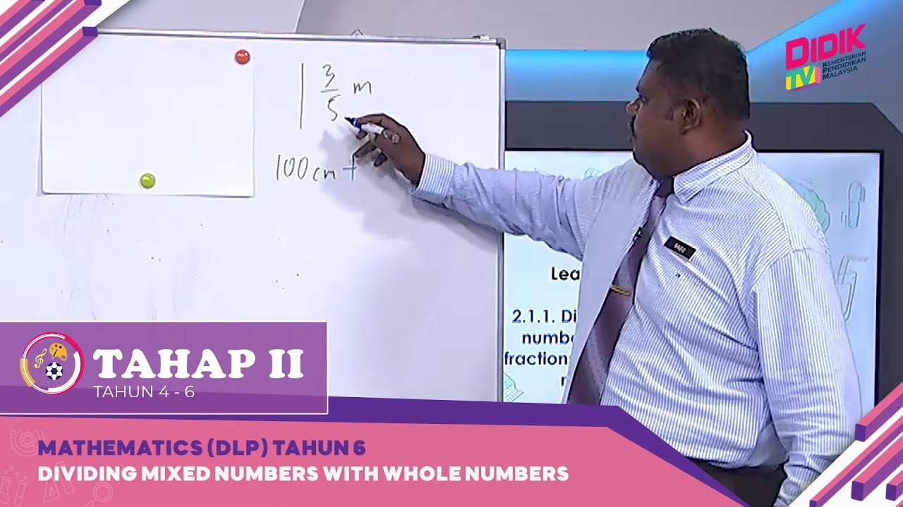 Tahap II (2022) - Klip | Mathematics (DLP) Tahun 6: Dividing Mixed Numbers with Whole Numbers