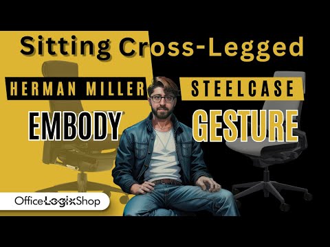 Herman Miller Embody VS Steelcase Gesture: Sitting Cross-Legged