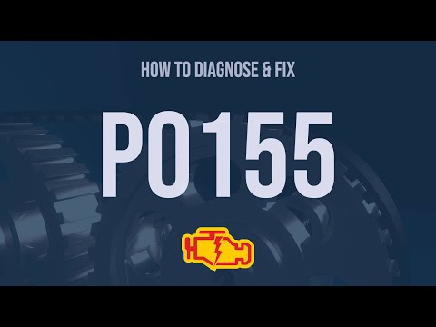 How to Diagnose and Fix P0155 Engine Code - OBD II Trouble Code Explain