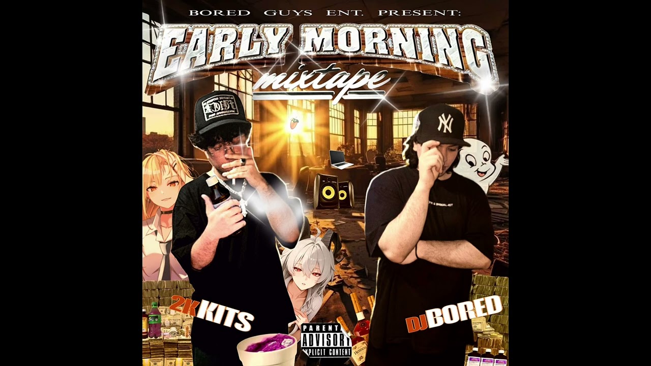 2KKITS X DJBORED - EARLY MORNING MIXTAPE  (Full Stream)