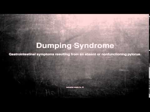 Medical vocabulary: What does Dumping Syndrome mean