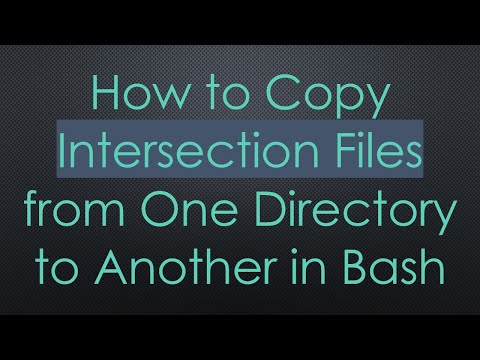 How to Copy Intersection Files from One Directory to Another in Bash