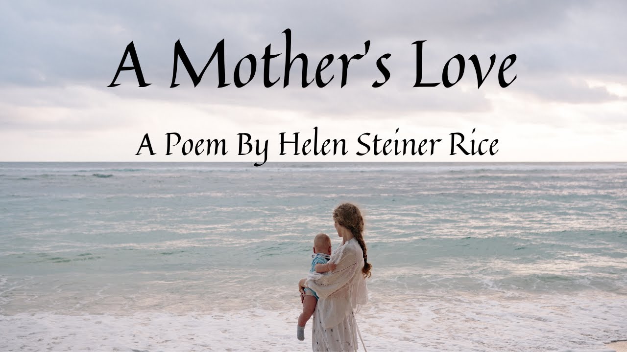 A Mother's Love | Helen Steiner Rice | Beautiful Poems | Emotional Poetry