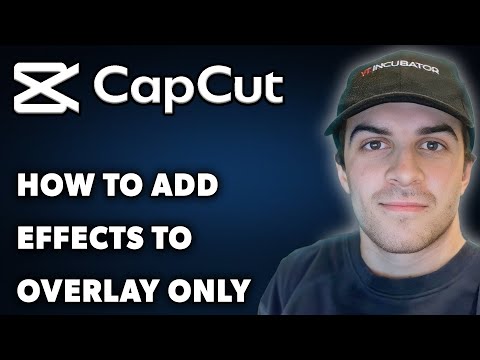 How To Add Effects To Overlay Only In CapCut PC (Full 2025 Guide)