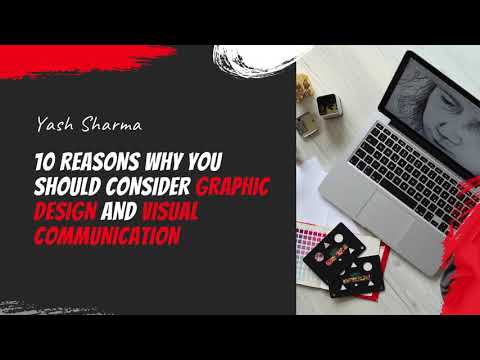 10 Reasons Why You Should Consider Graphic Design And Visual Communication