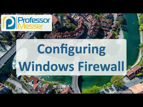 Configuring Windows Firewall - CompTIA A+ 220-1102 - 1.6