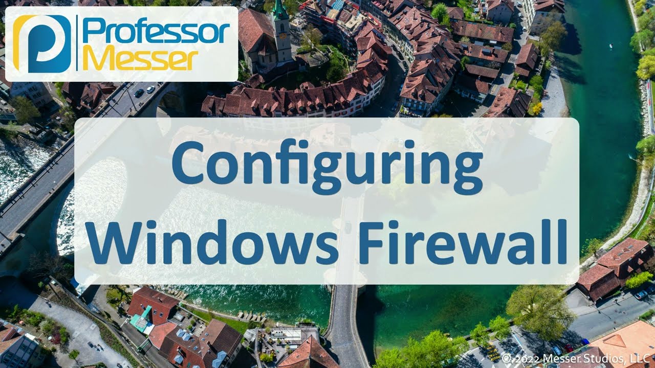 Configuring Windows Firewall - CompTIA A+ 220-1102 - 1.6