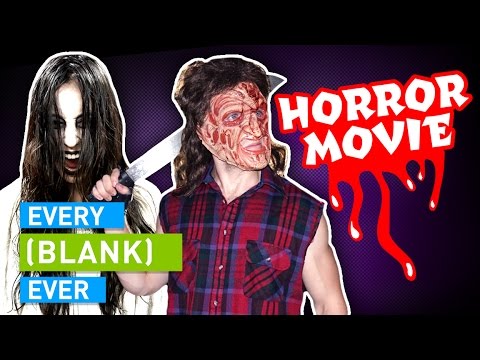 EVERY HORROR MOVIE EVER
