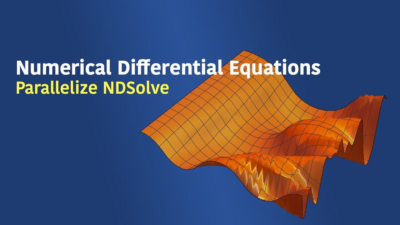 Episode 2: Parallelize NDSolve