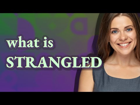 Strangled | meaning of Strangled