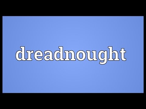 Dreadnought Meaning