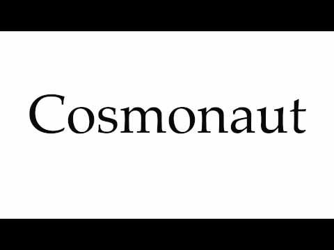 How to Pronounce Cosmonaut