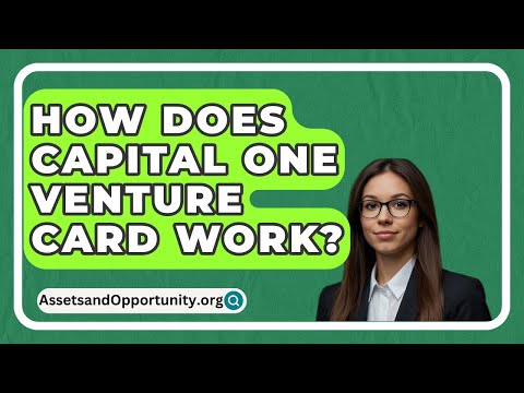 How Does Capital One Venture Card Work? - AssetsandOpportunity.org