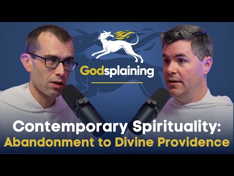Contemporary Spirituality: Abandonment to Divine Providence | Fr. Bonaventure & Fr. Patrick Briscoe