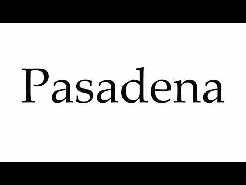 How to Pronounce Pasadena