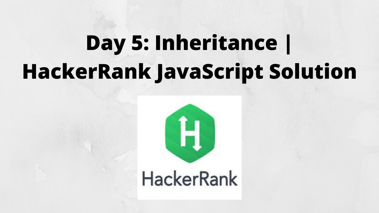 Day 5: Inheritance | HackerRank JavaScript Solution