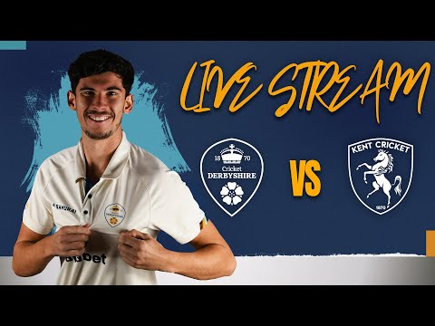 🔴 LIVE CRICKET | Derbyshire vs Kent, Day Three
