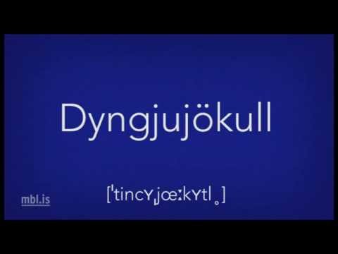 How to pronounce "Dyngjujökull"