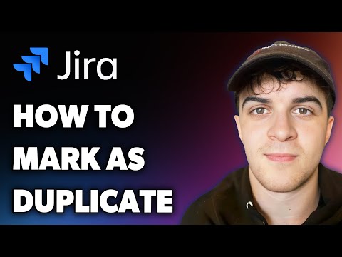 How to Mark Jira as Duplicate (Full 2025 Guide)