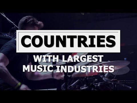 List of Countries with Largest Music Industries in the World