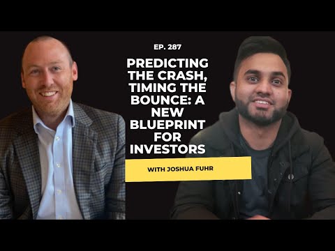 Joshua Fuhr - Predicting the Crash, Timing the Bounce: A New Blueprint for Investors